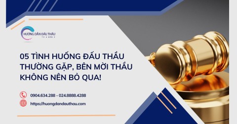 05 tình huống đấu thầu thường gặp, bên mời thầu không nên bỏ qua!